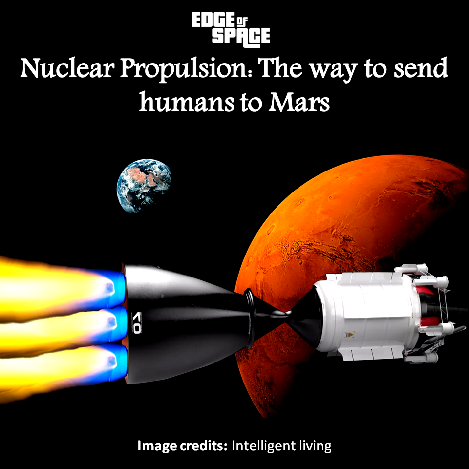 Nuclear Propulsion: The way to send humans to Mars - Edge Of Space